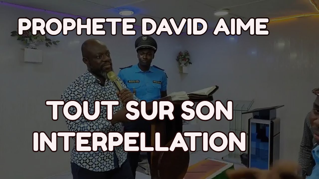 PROPHÈTE DAVID AIMÉ JÉREMIE KOFFI TOUT SUR SON INTERPELLATION ...
