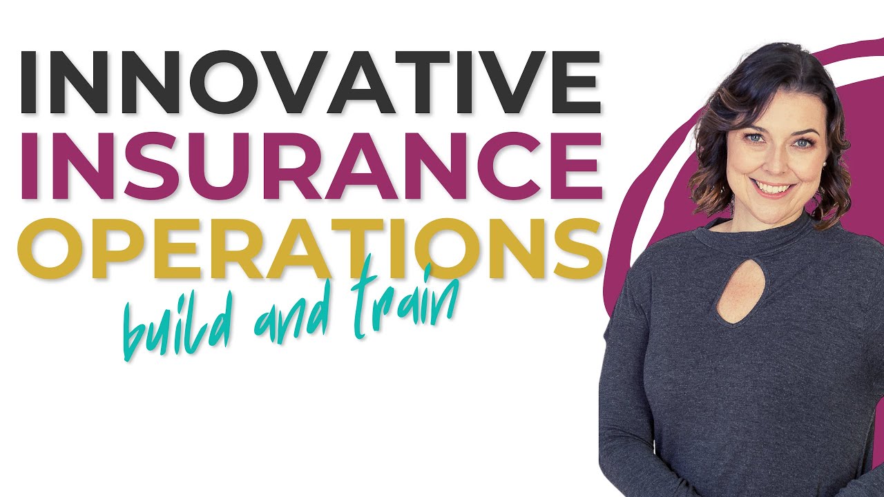 Innovative Insurance Operations: Building, Training, and Accountability ...