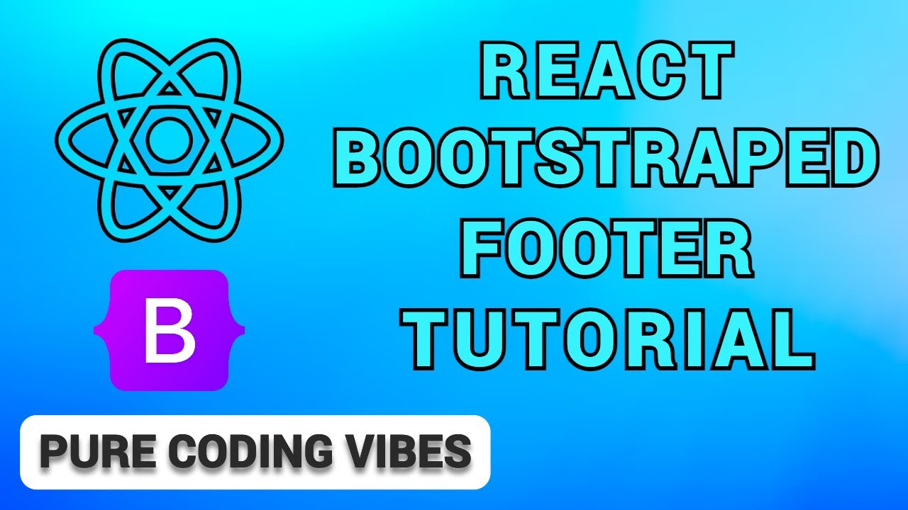 React Js Bootstrapped Footer Slow Paced Tutorial Pure Coding Vibes 4206