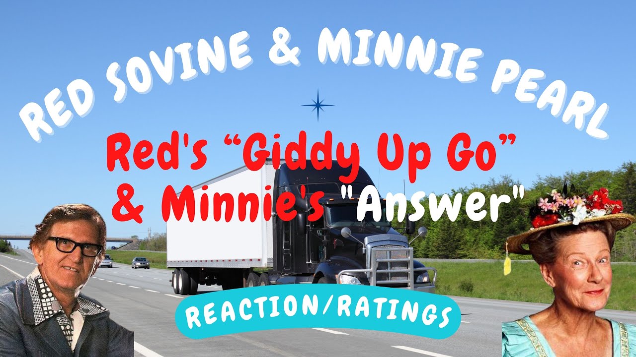 Red Sovine's "Giddy Up Go" AND Minnie Pearl's "Answer" [REACTION/GIFT ...