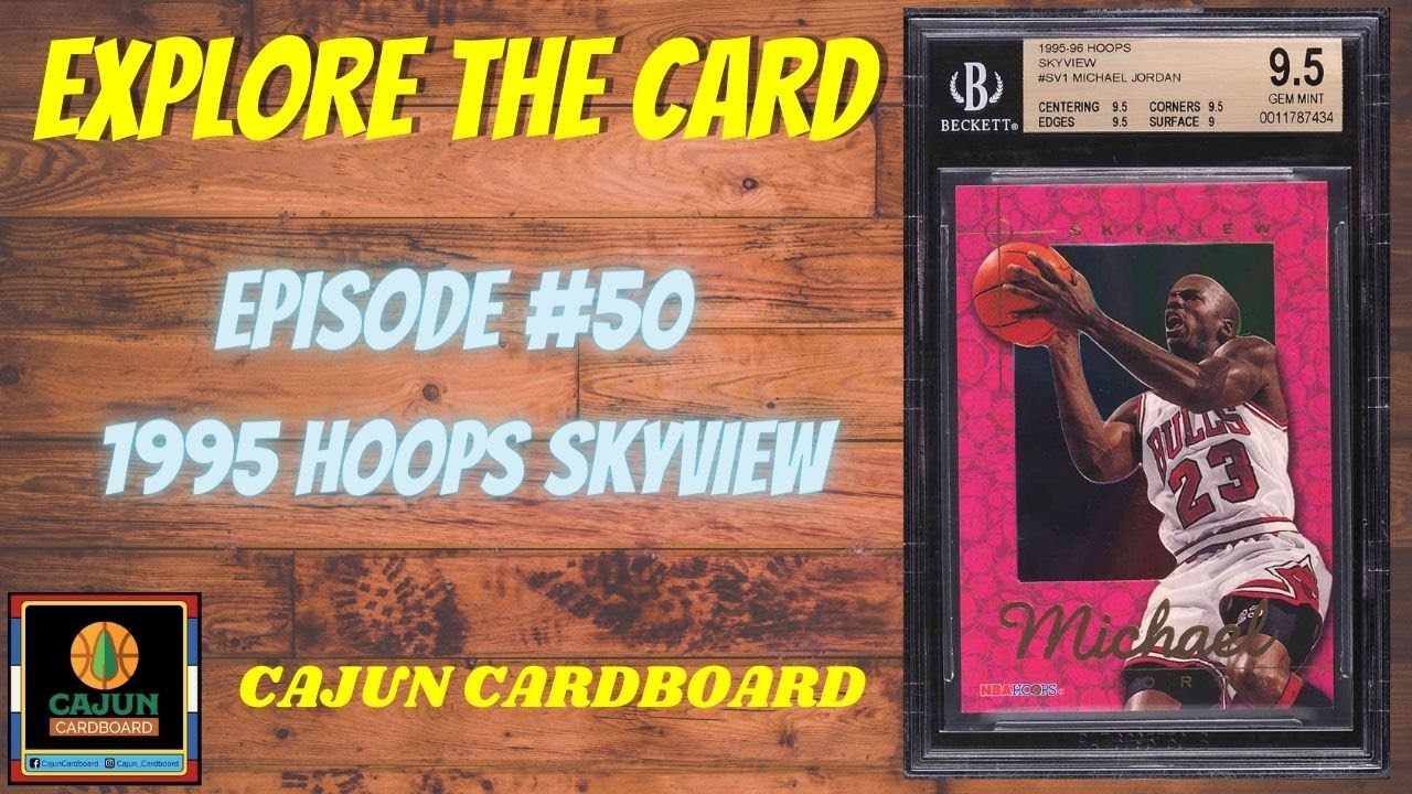 Michael Jordan - Explore the Card Episode #50 - 1995 Hoops Skyview ...