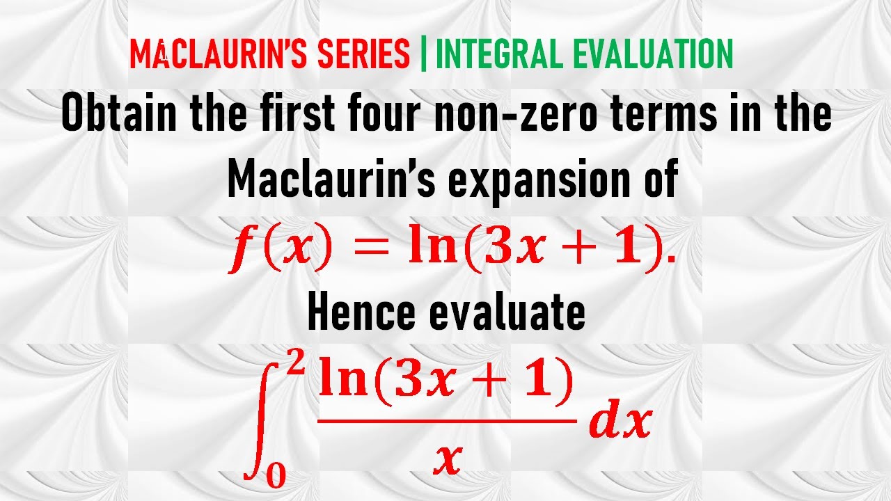 Maclaurin s Series Expansion Of A F x ln 3x 1 Integral Evaluation maclaurin-s-series-expansion-of-a-f-x-ln-3x-1-integral-evaluation