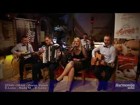 Stari orah - Harmonija BEND  (Zoran Vanev) Ž. Luna - Nada M. - Ž. Luna