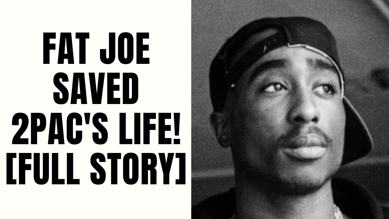 Fat Joe SAVED 2pac's LIFE! [Full Story] - YouTube