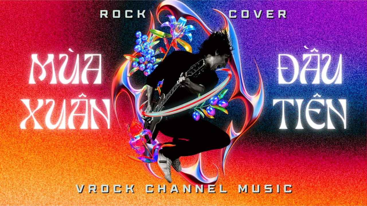 MÙA XUÂN ĐẦU TIÊN | ROCK | COVER - YouTube