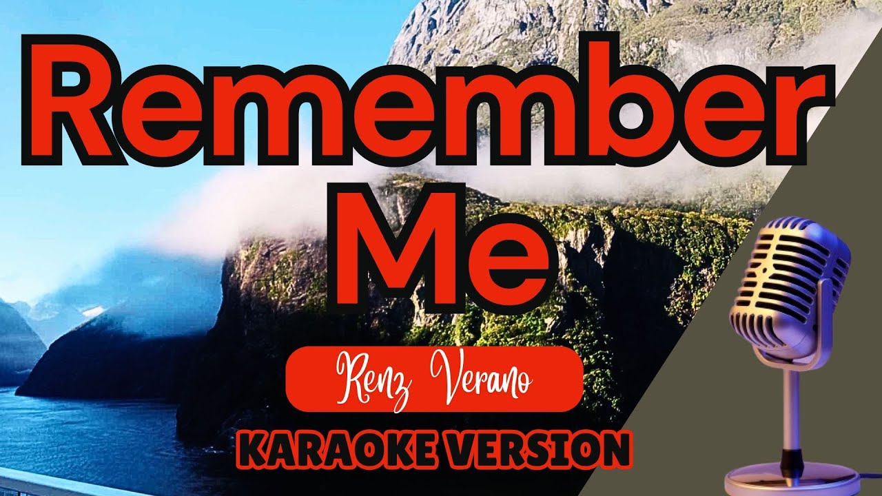 REMEMBER ME - Renz Verano (Karaoke) - YouTube