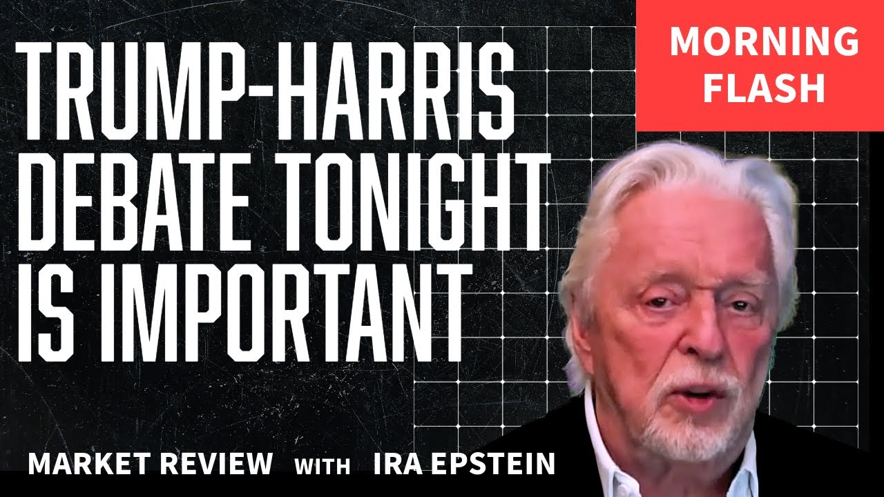 Morning Flash: Tonight's Presidential Debate Very Important; Ira’s ...