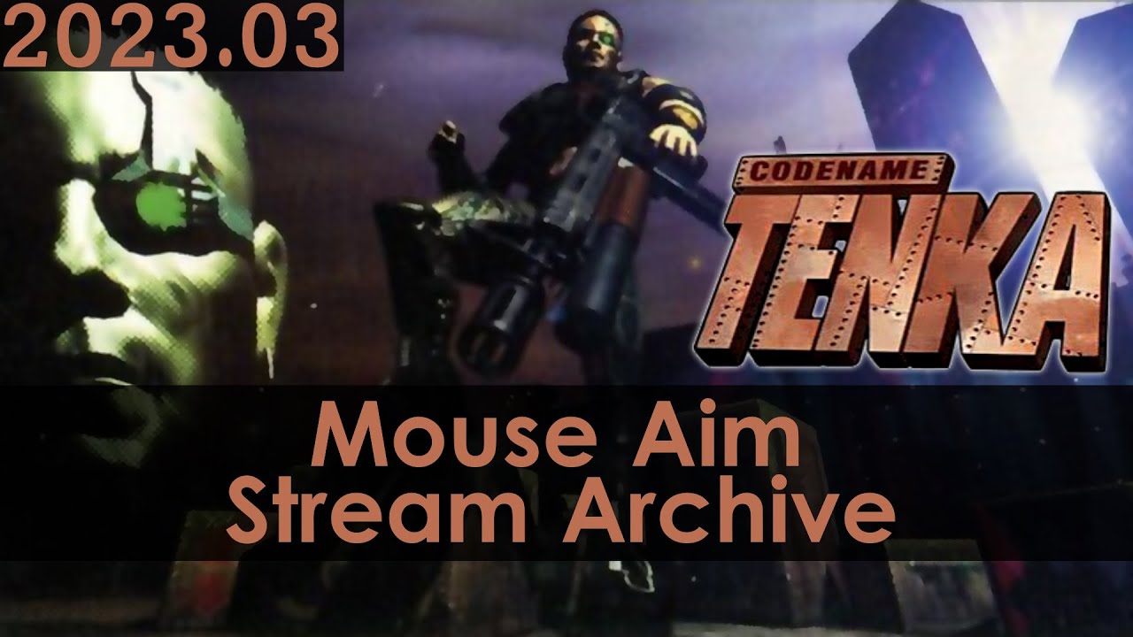 Codename: Tenka with Mouse Aim! [PS] [Stream Archive] - YouTube
