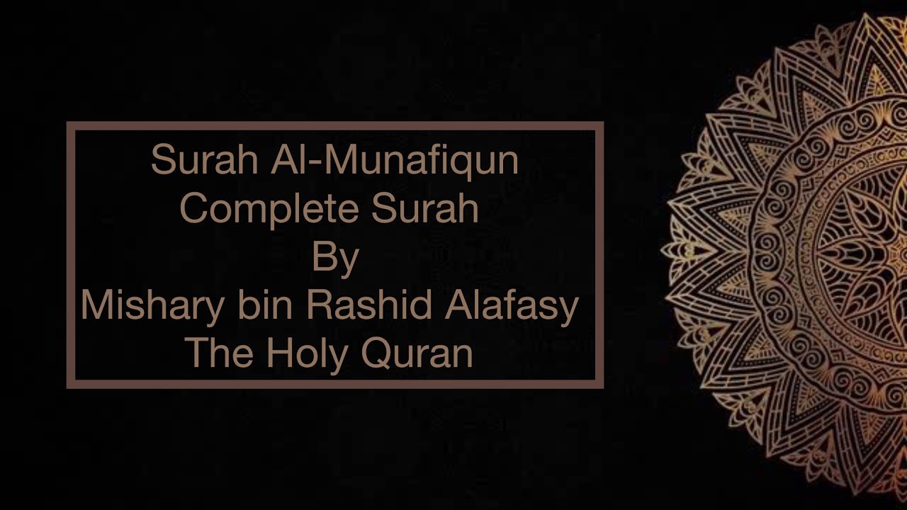 Surah Al Munafiqun by Mishary bin Rashid Alafasy Complete Surah