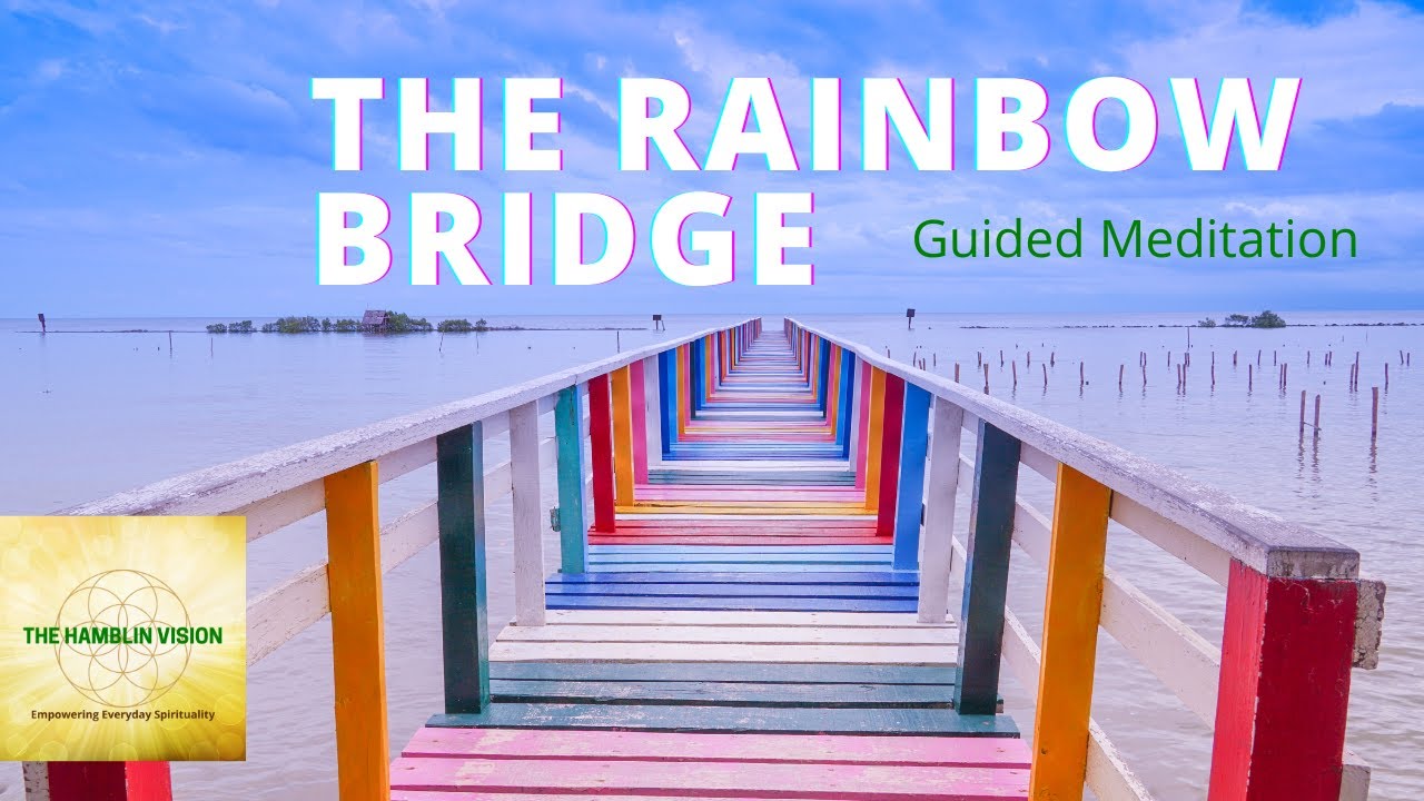 The Rainbow Bridge - guided meditation - YouTube