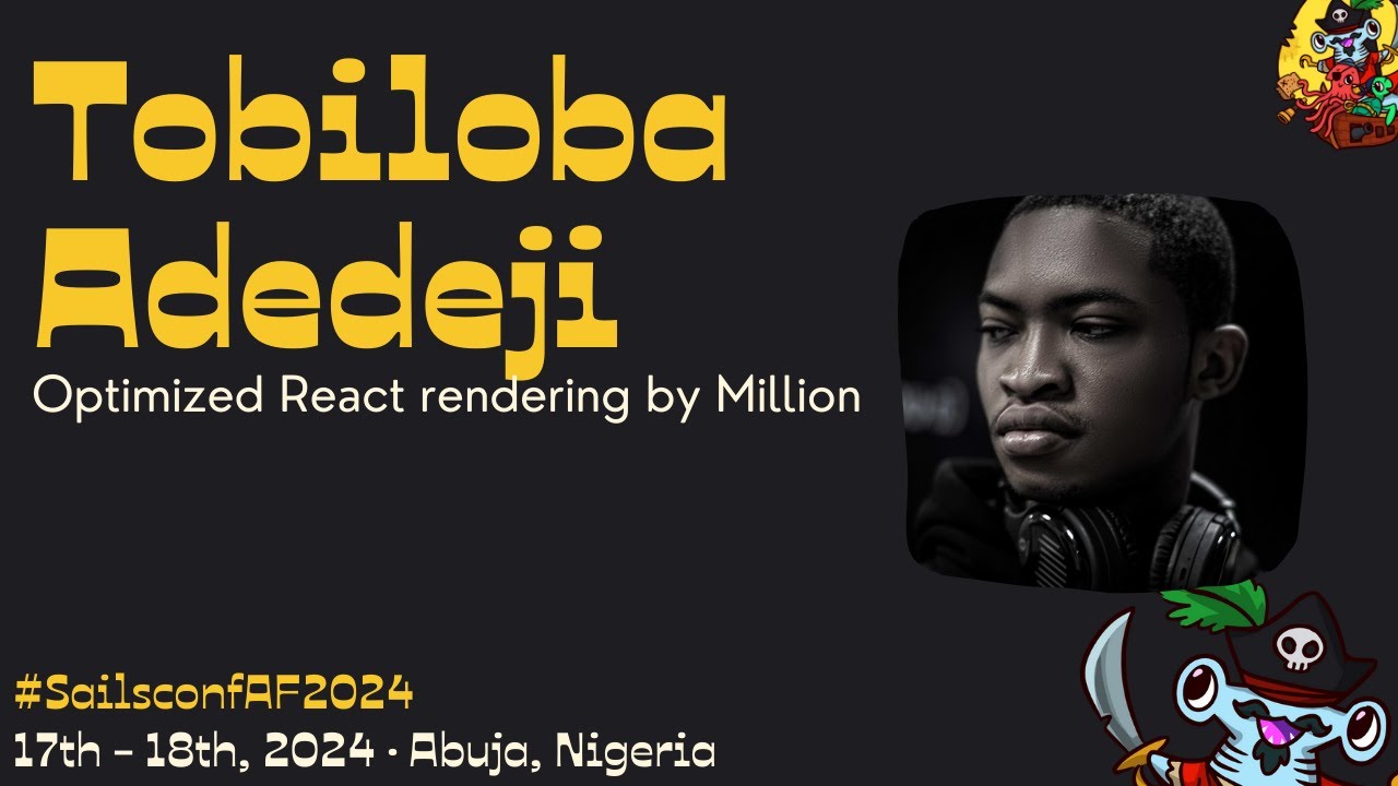 Sailsconf AF 2024 · Tobiloba Adedeji - Optimized React rendering by Million - YouTube