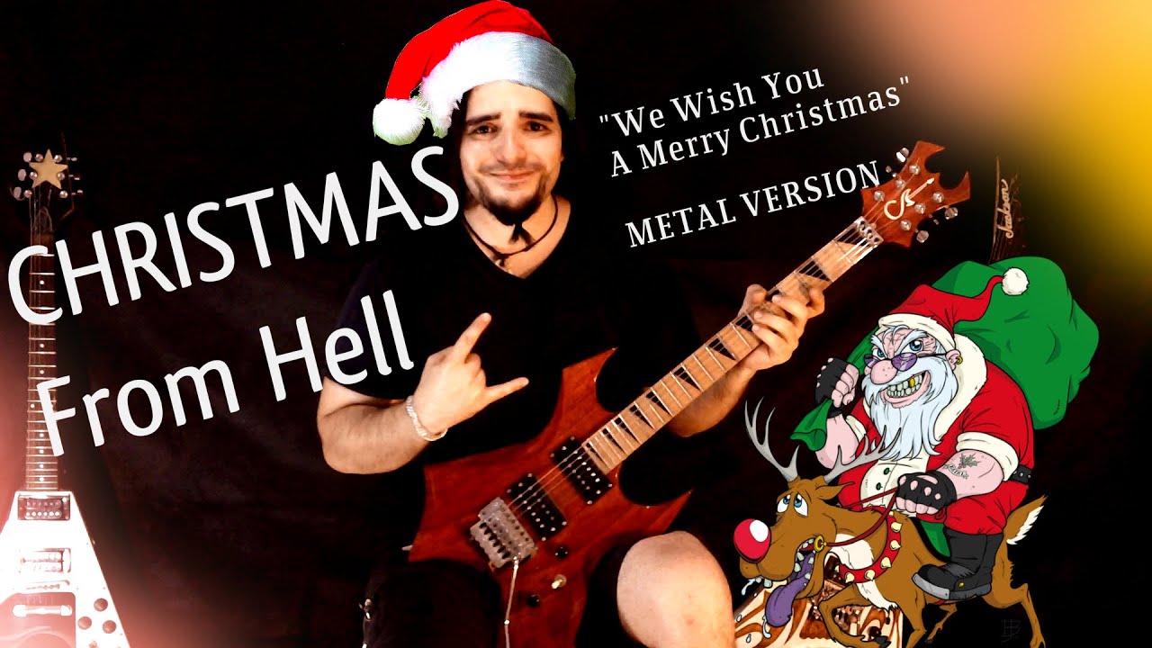 XMAS FROM HELL & METAL Medley (We Wish You A Merry Christmas) - YouTube