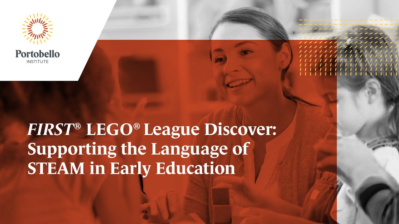FIRST® LEGO® League Discover: Supporting the Language of STEAM in Early ...