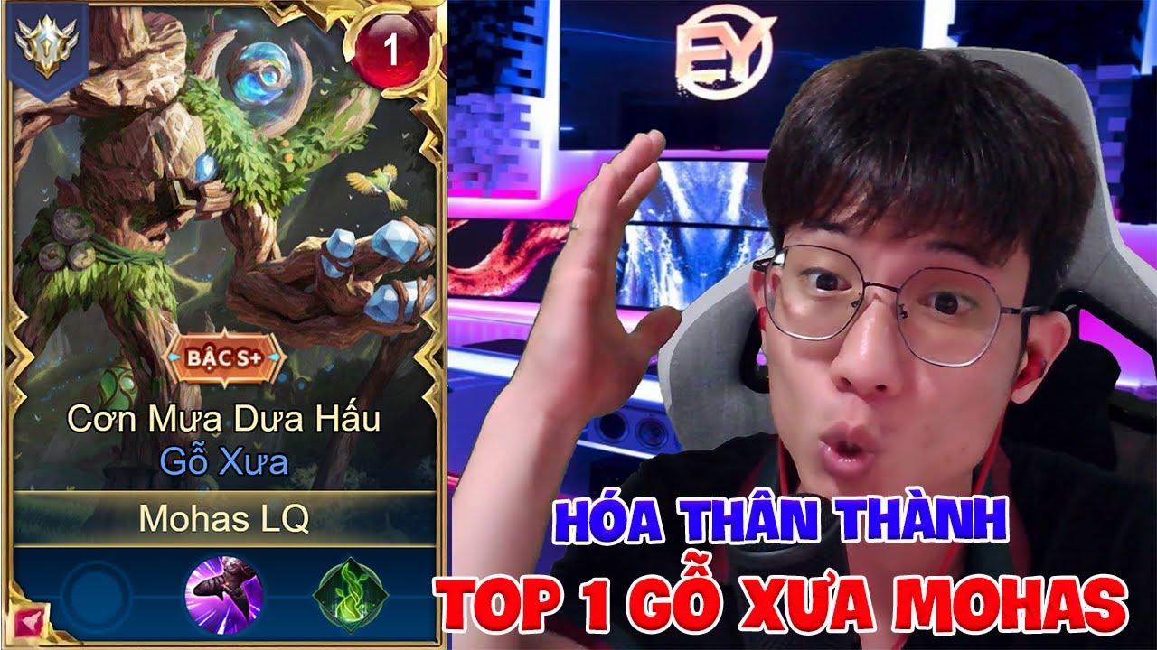 Hóa Thân Thành Top 1 Gỗ Xưa Mohas và cái kết - YouTube