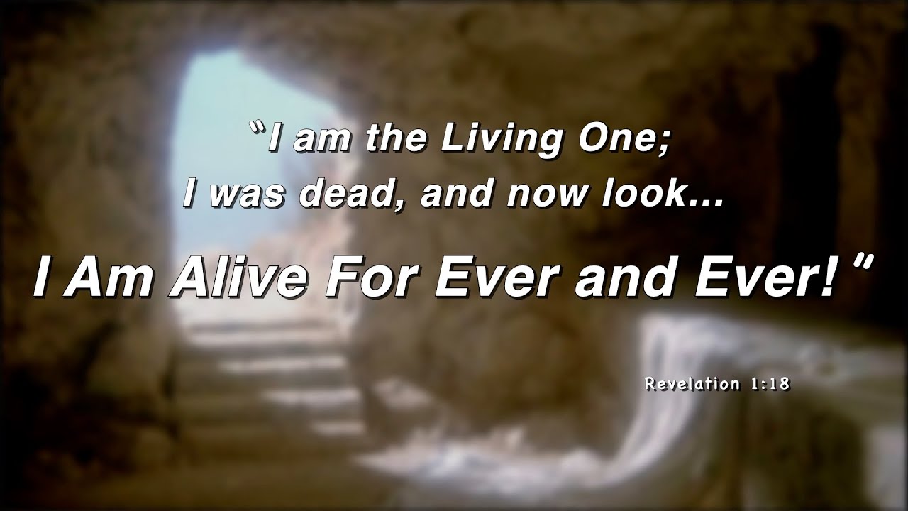 "I Am Alive For Ever and Ever" - YouTube