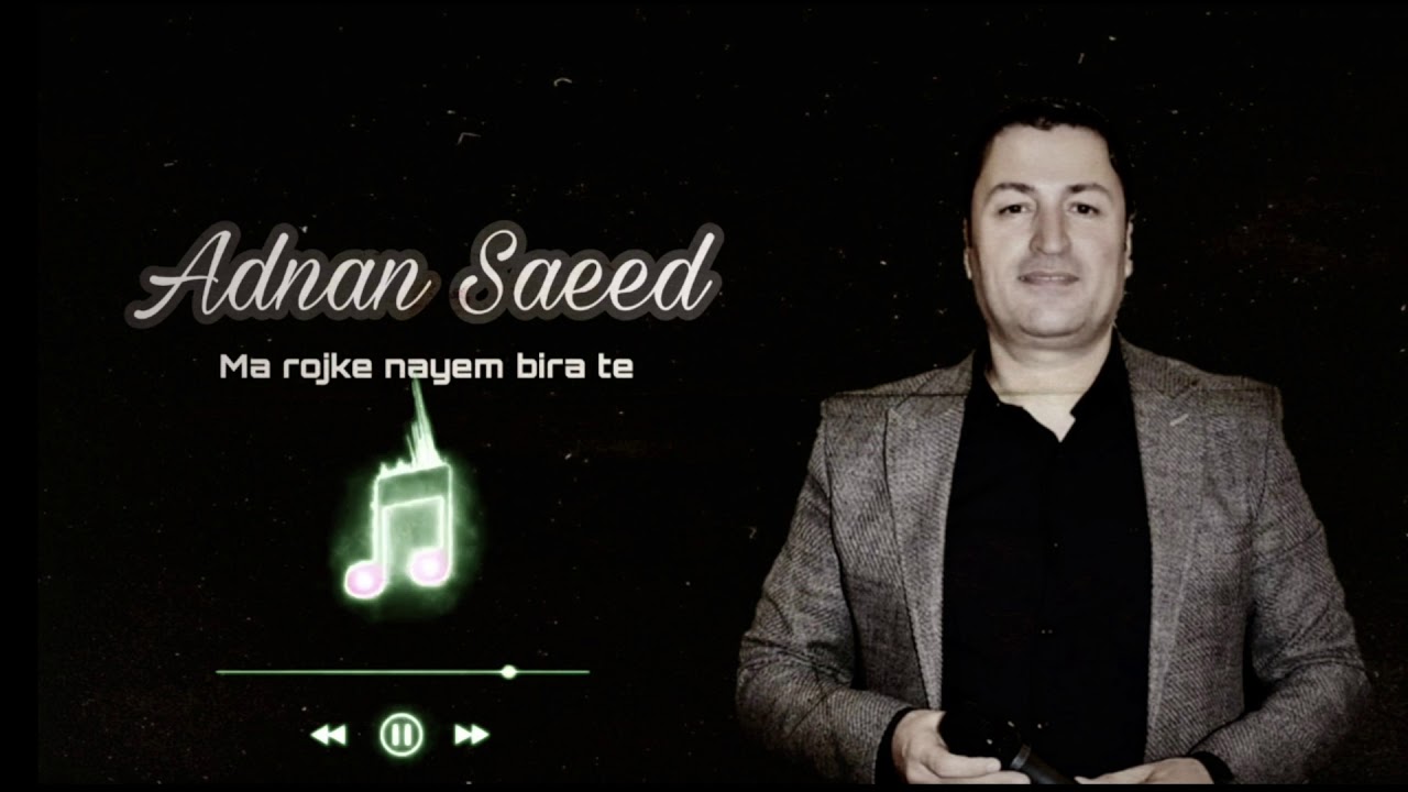 Adnan Said | Ma Rojke nayem bira ta | Rojbin Kizil عدنان سعيد ما روژکي ...