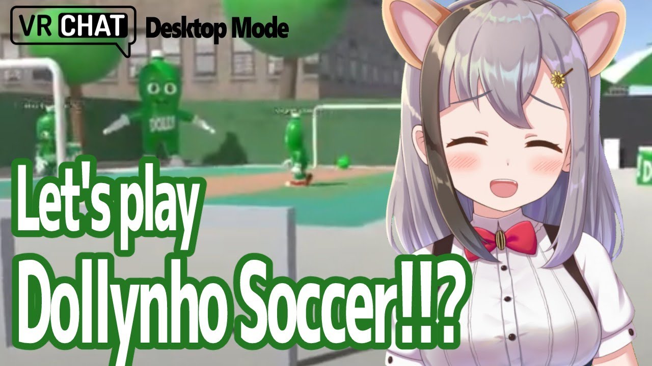 【朝活】Dollynho Soccer♥【VRChat/Desktop Mode】 - YouTube