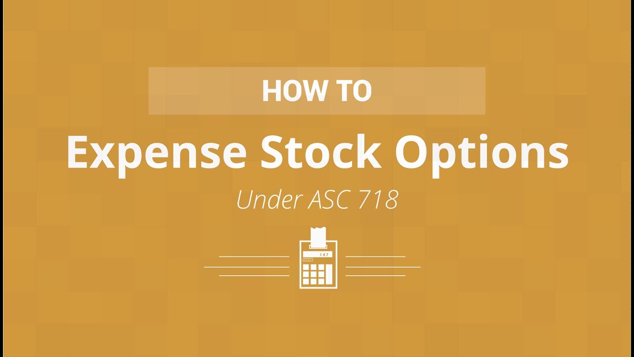 How to Expense Stock Options Under ASC 718 - YouTube