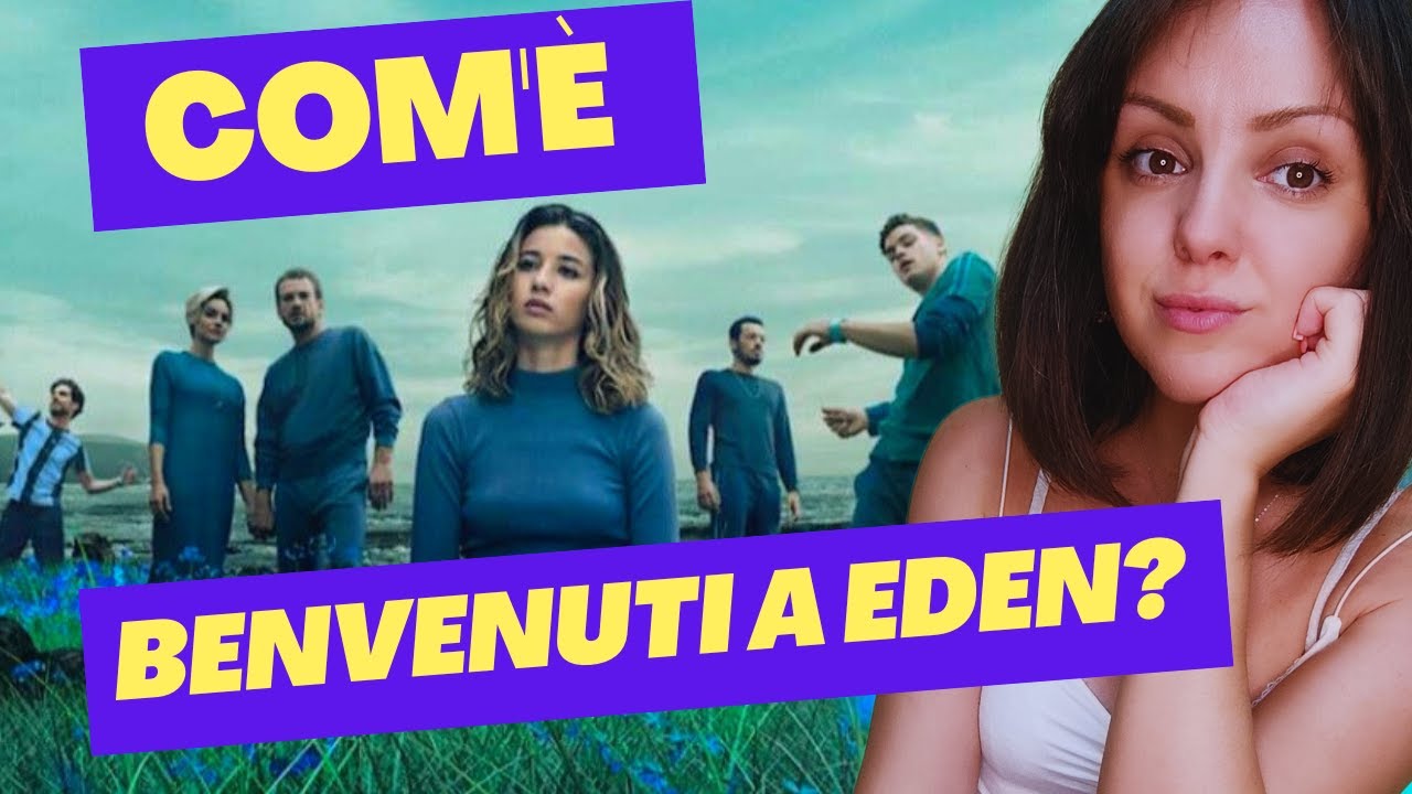 COM'E' BENVENUTI A EDEN? - YouTube