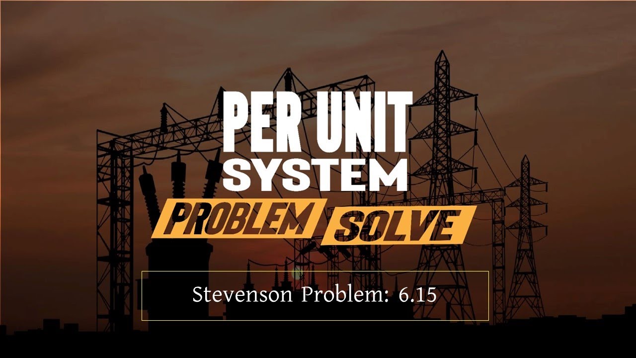 Per Unit System problem Solution 01 | Per unit math Stevenson 6.15 ...
