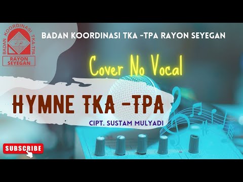 Cover Hymne TKA -TPA Karaoke NO Vocal (Sejak kecil) - YouTube