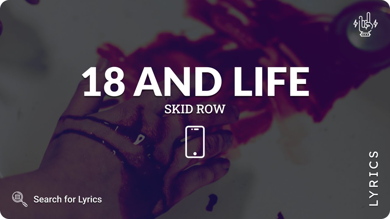 Skid Row - 18 And Life (Lyrics for Mobile) - YouTube