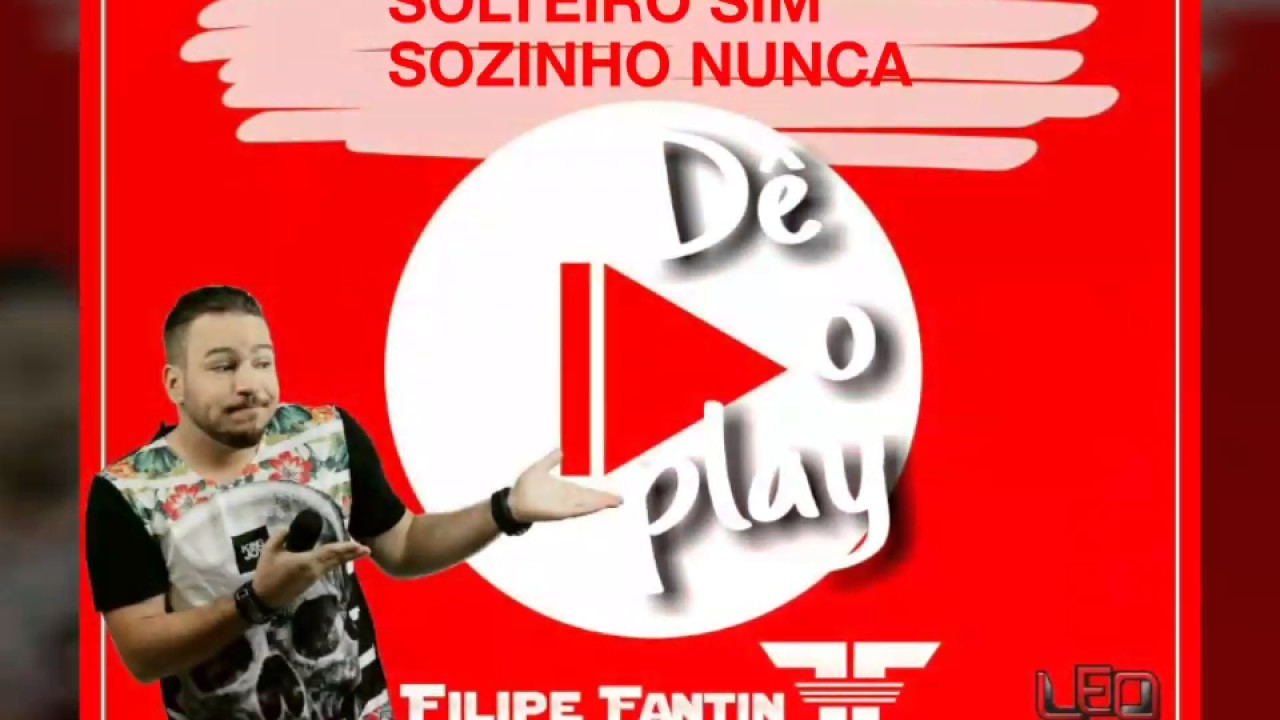 SOLTEIRO SIM, SOZINHO NUNCA - YouTube