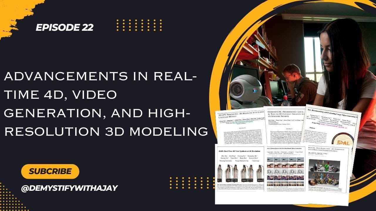 GenAI Episode 22: Advancements in Real-Time 4D, Video Generation, and High-Resolution 3D ...