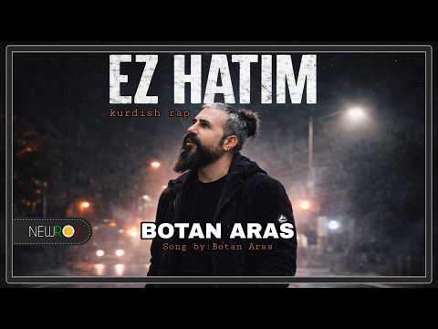 BOTAN ARAS - EZ HATIM (kurdish rap) #kurdishrap #kurtcemuzik