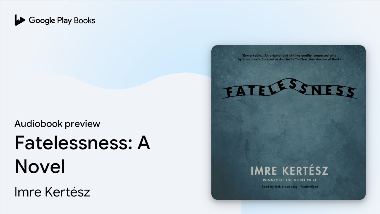 Fatelessness: A Novel by Imre Kertész · Audiobook preview - YouTube