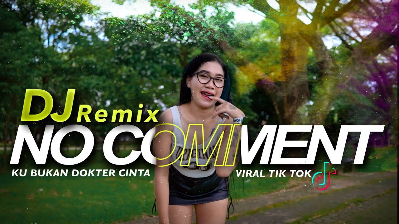 DJ VIRAL NO COMMENT • Ku bukan dokter cinta • Erteruwet official ...