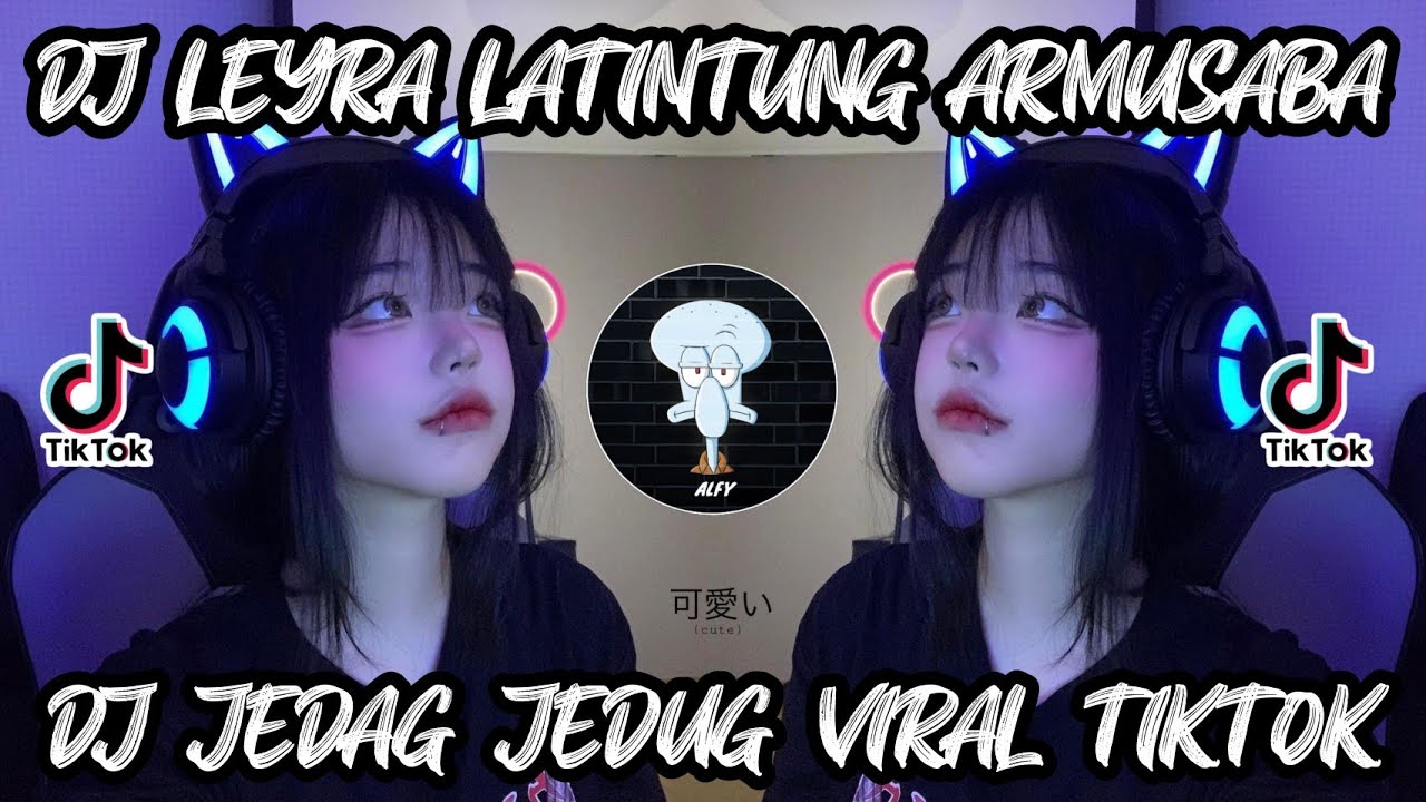 DJ IRFANDJOKS X ARMUSABA LEYRA LATINTUNG JEDAG JEDUG VIRAL TIKTOK - YouTube