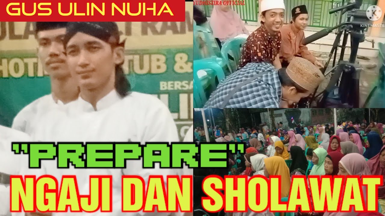 PREPARE,, NGAJI & SHILAWAT BARENG GUS ULIN NUHA, NUSAMANGIR-KEMRANJEN ...