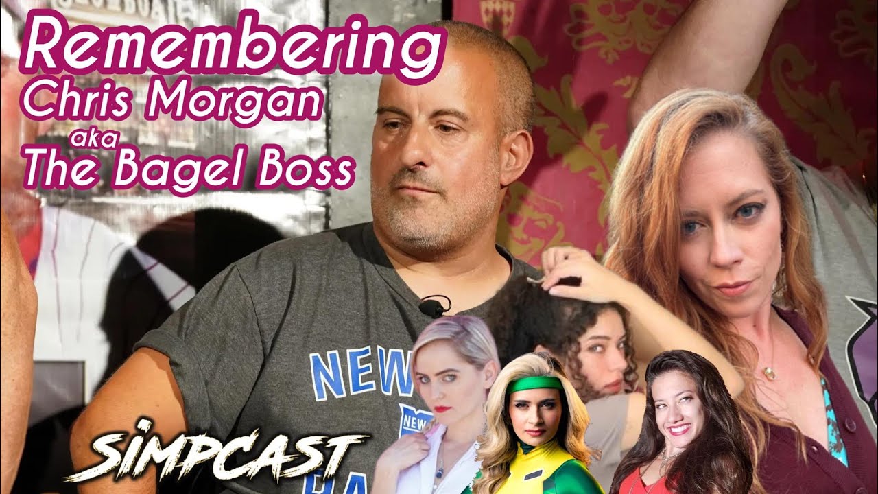 SimpCast Remembering Chris Morgan (Bagel Boss)- Chrissie Mayr, Brittany ...