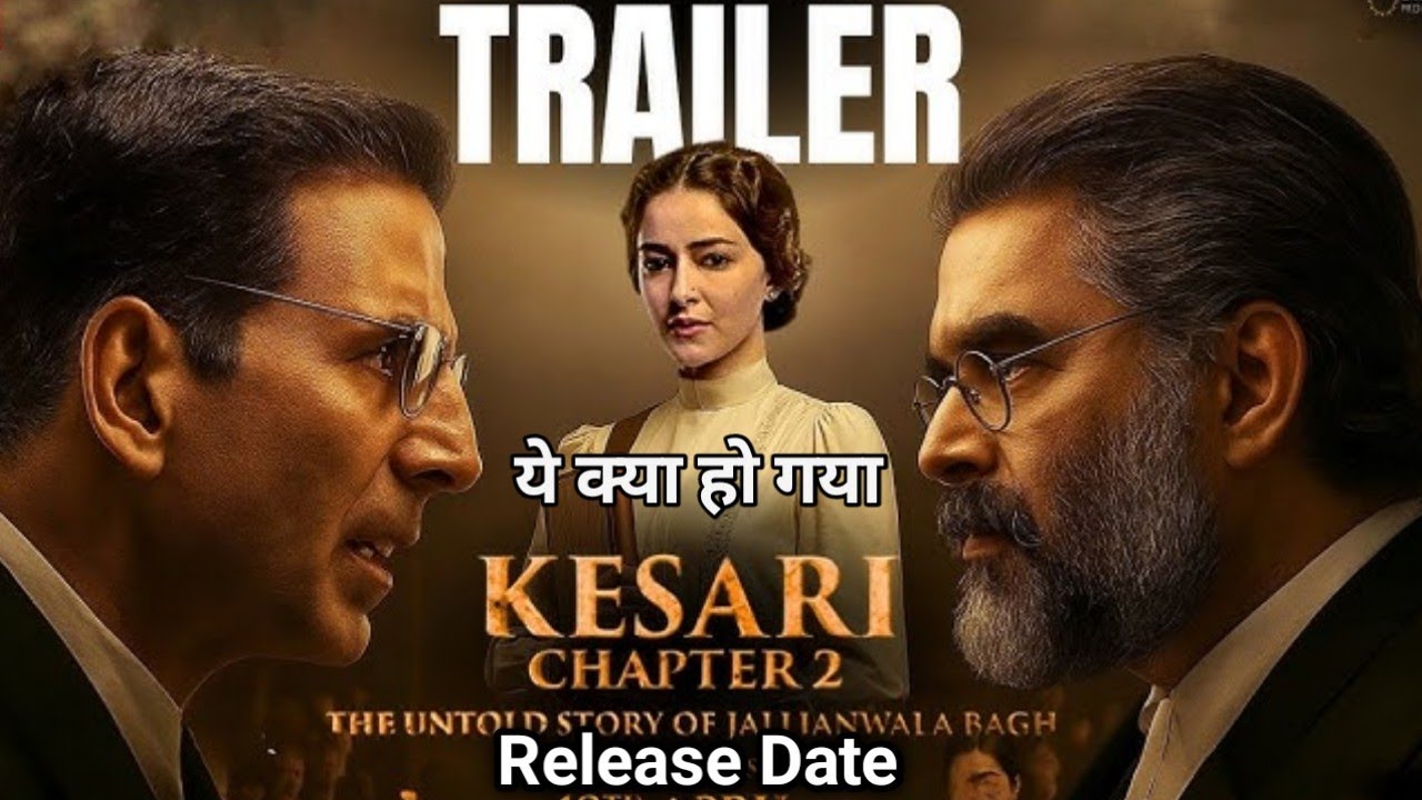 Kesari Chapter 2 Release Date | Official Trailer | Akshay Kumar ...
