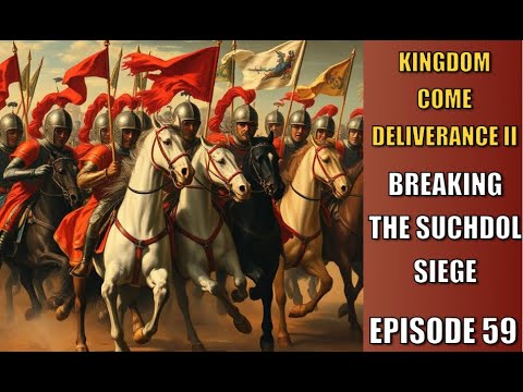 Breaking the Suchdol Siege - Kingdom Come Deliverance II Ep. 59 - YouTube