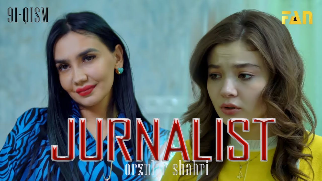 Jurnalist "Orzular shahri" (91-qism) | Журналист "Орзулар шаҳри" (91 ...