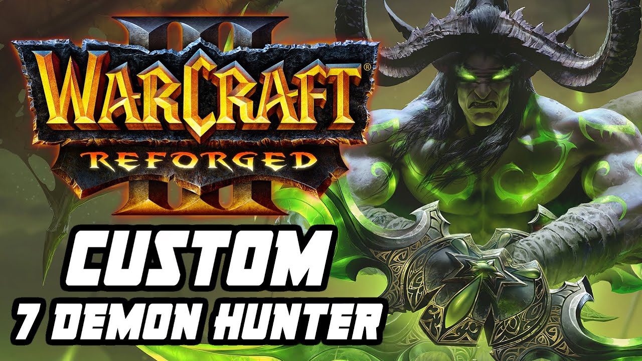 WARCRAFT 3 REFORGED: ZERAMOS 7 DEMON HUNTER! WC3 remaster custom ...