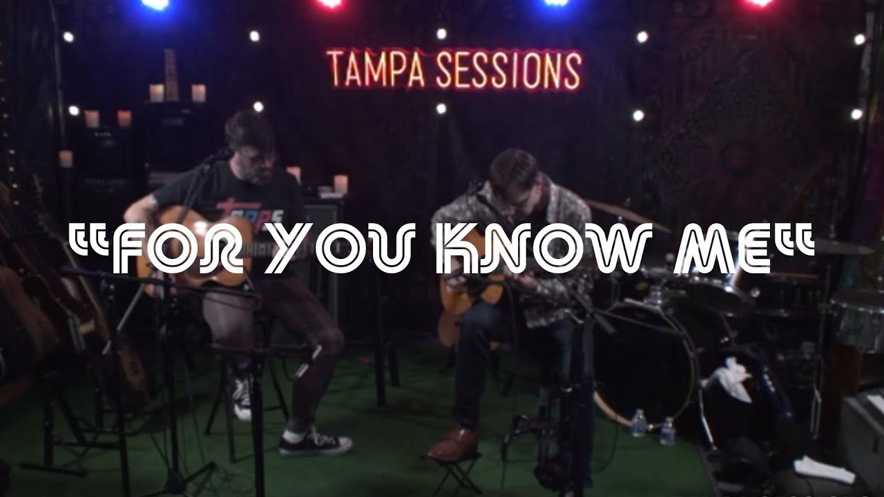"For You Know Me" - Live on Tampa Sessions - YouTube
