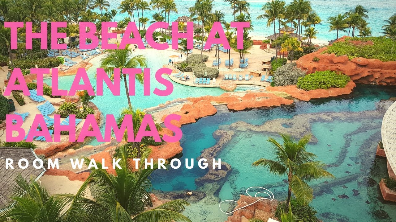 The Beach at Atlantis Room Walk Through - Paradise Island, Bahamas ...