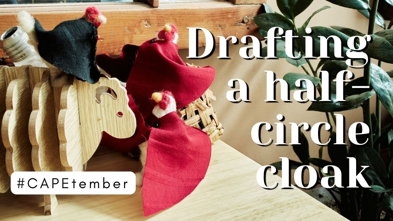 I made my chicken a cloak - drafting a half-circle cloak. - YouTube