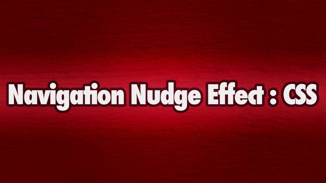 Navigation Nudge Effect Using CSS - YouTube