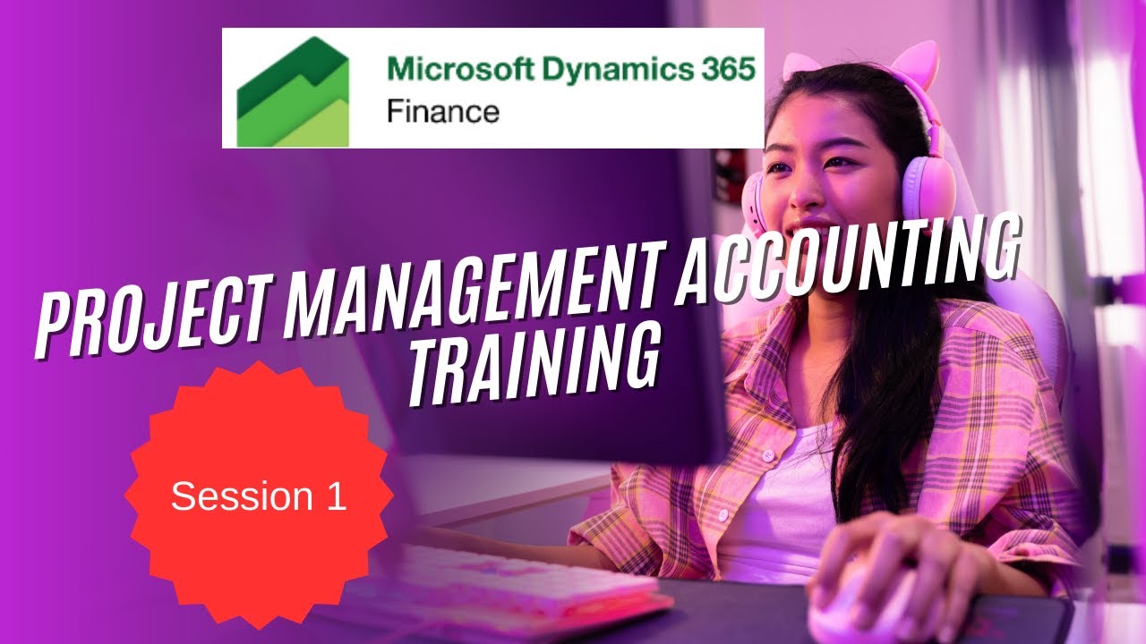 Session #1 Project Management Accounting D365 Finance by Salman Sir ...