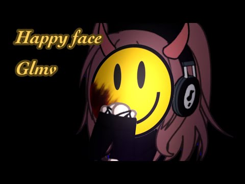 \\\\Happy Face//GLMV||first one don’t judge||