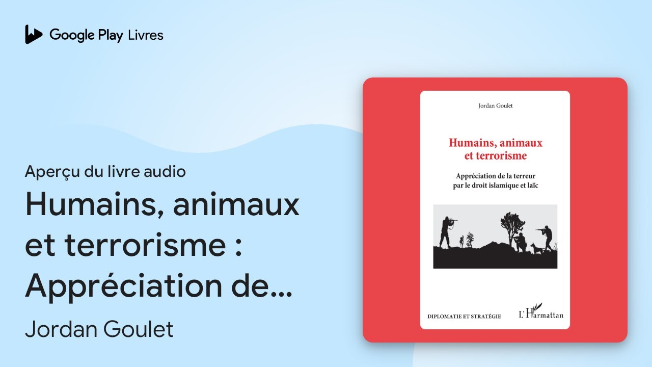Humains, animaux et terrorisme : Appréciation… de Jordan Goulet ...
