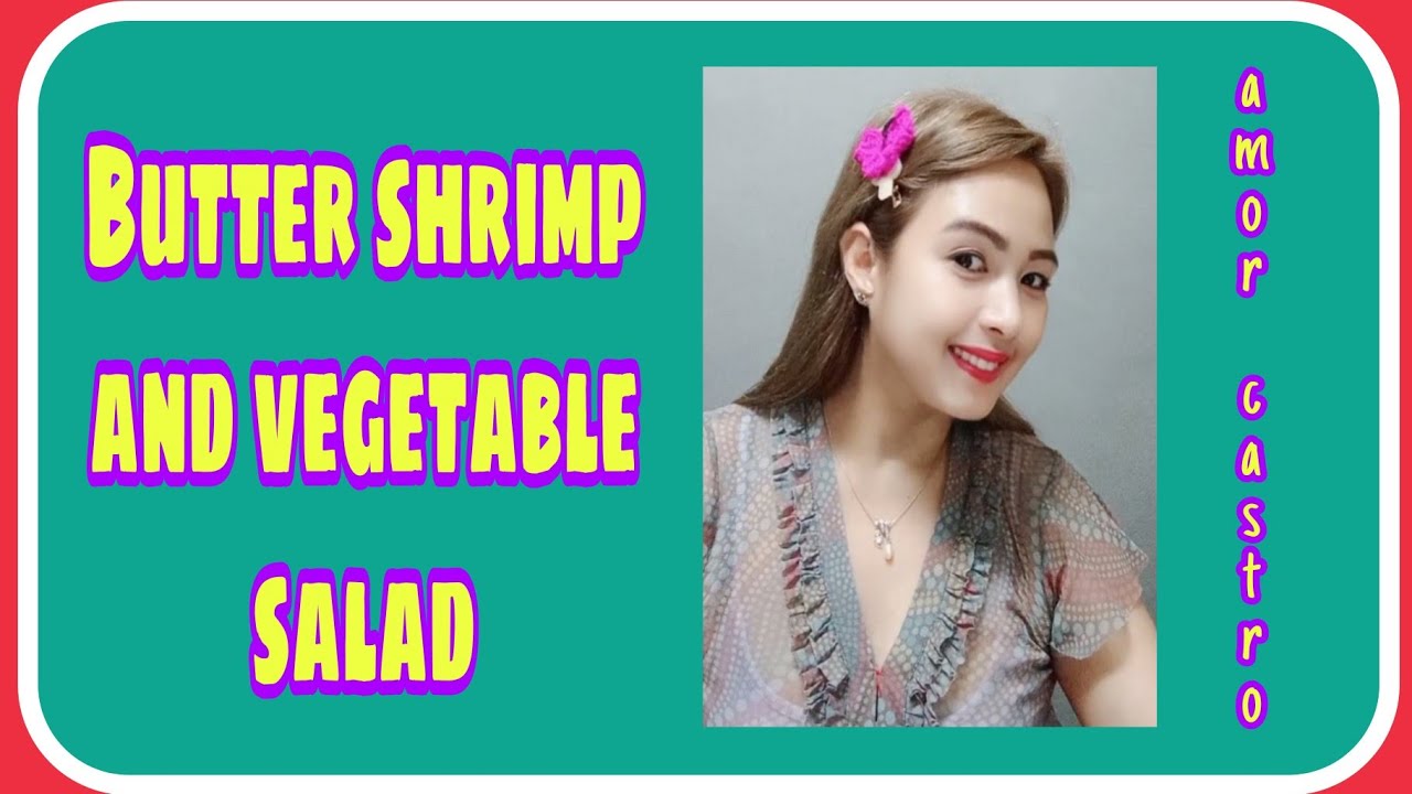 Butter shrimp and vegetable salad AmoR Castro - YouTube