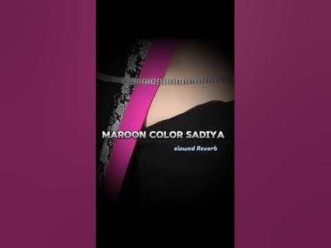 maroon color sadiya (slowed Reverb ) Bhojpuri song #lofislowedsr #tseries - YouTube