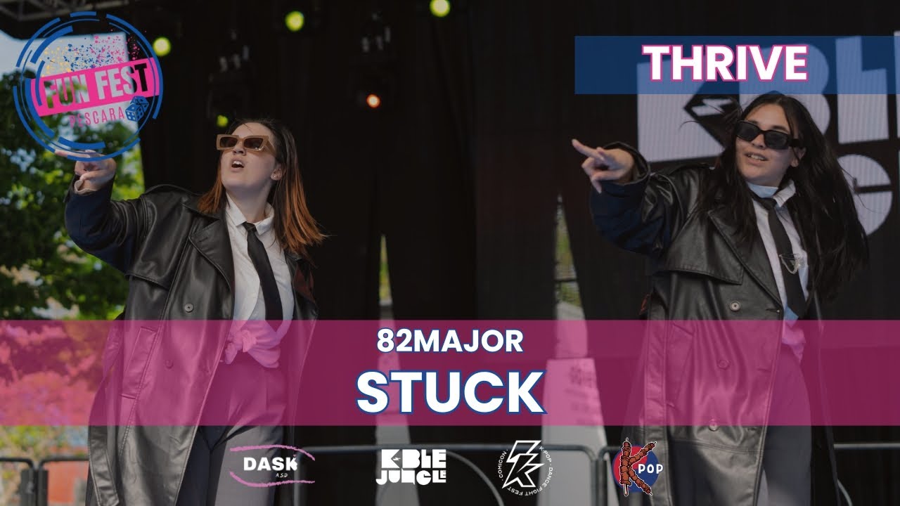 82MAJOR - STUCK [THRIVE] [K-pop Dance Contest CREW - Fun Fest PESCARA ...