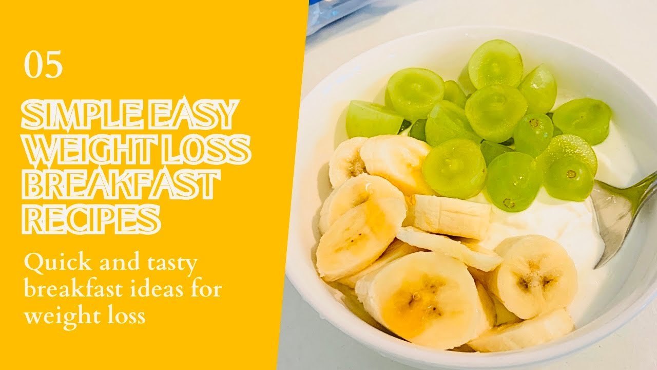 5 Simple Quick Breakfast Recipes for Weight Loss/with Full Recipes ...