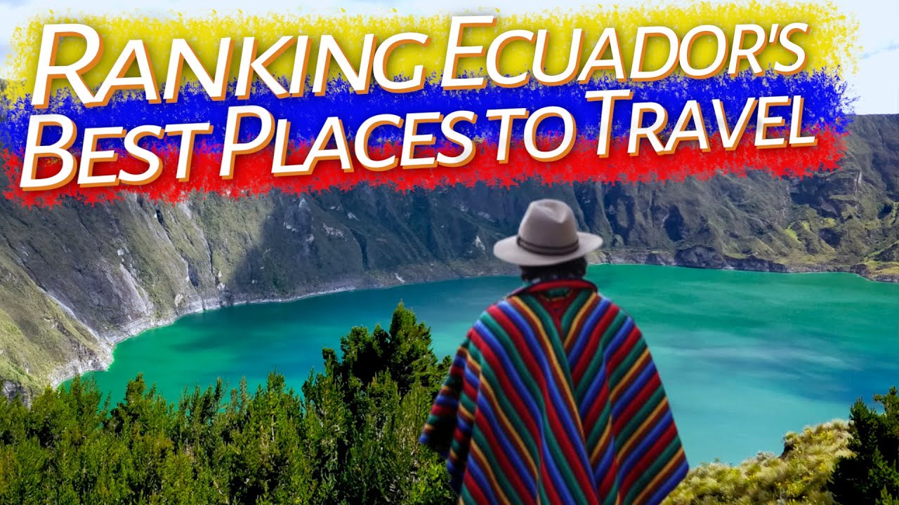 Best Places to Travel in Ecuador 🇪🇨 Tier List and Travel Guide to ...
